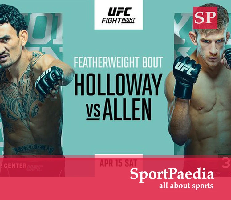UFC Fight Night: Holloway vs Allen Preview, Time, TV and Livestream ...