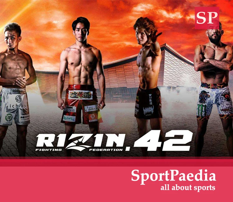 RIZIN 42: Preview, Date & Time, Livestream, and Fight Cards - SportPaedia